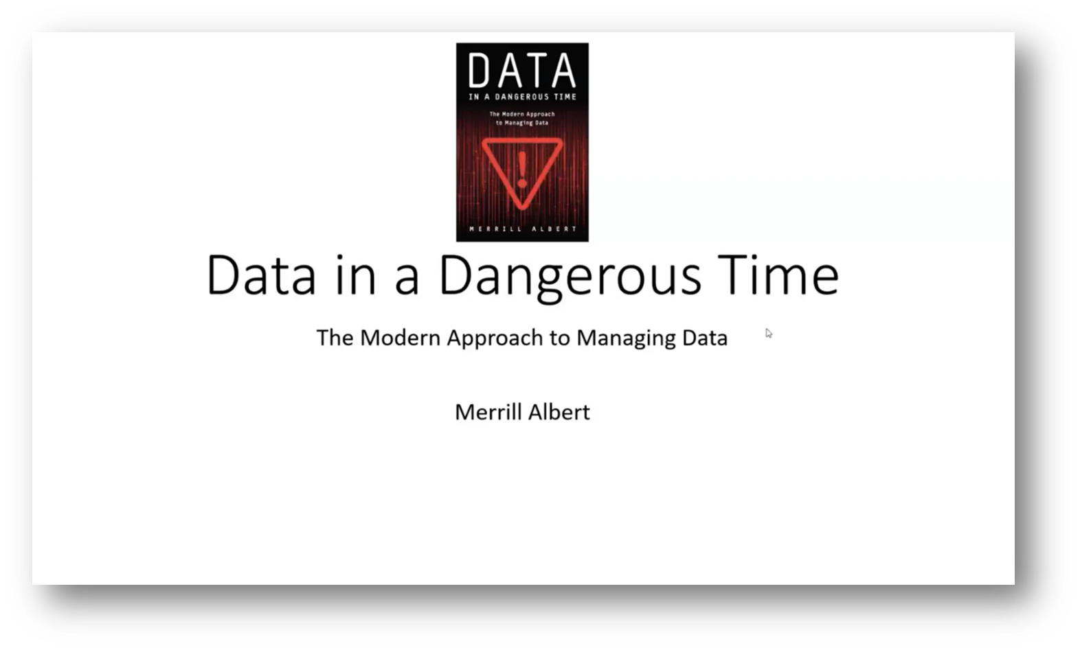 Data in a Dangerous Time - The Modern Approach to Managing Data with ...